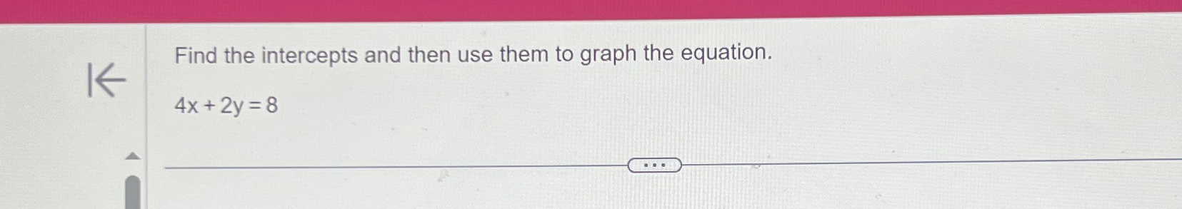 Solved Find the intercepts and then use them to graph the | Chegg.com