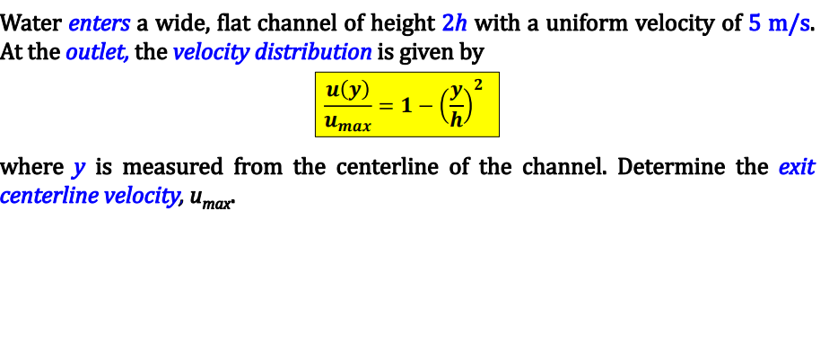 Solved Water enters a wide, flat channel of height 2h ﻿with | Chegg.com