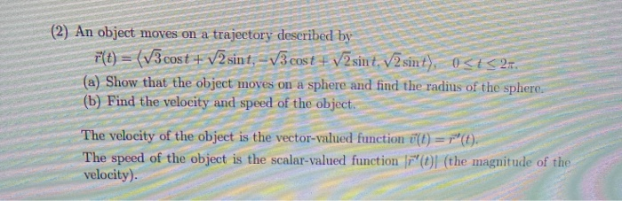 Solved (2) An object moves on a trajectory described by r(t) | Chegg.com