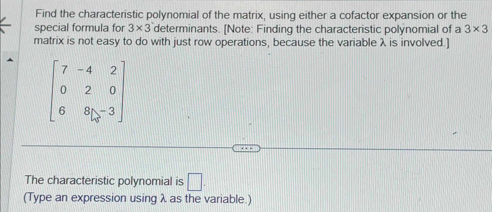 Solved Find the characteristic polynomial of the matrix, | Chegg.com