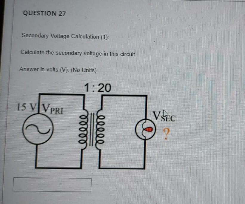 Solved QUESTION 27 Secondary Voltage Calculation (1): | Chegg.com
