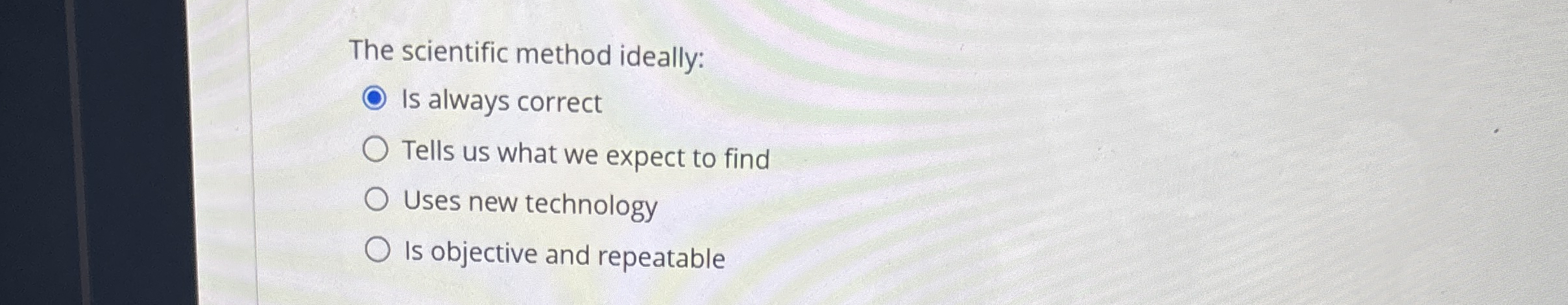 Solved The scientific method ideally:Is always correctTells | Chegg.com