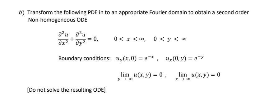 Solved b) Transform the following PDE in to an appropriate | Chegg.com