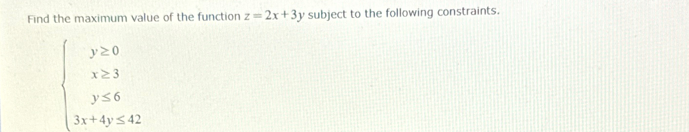 Solved Find the maximum value of the function z=2x+3y | Chegg.com