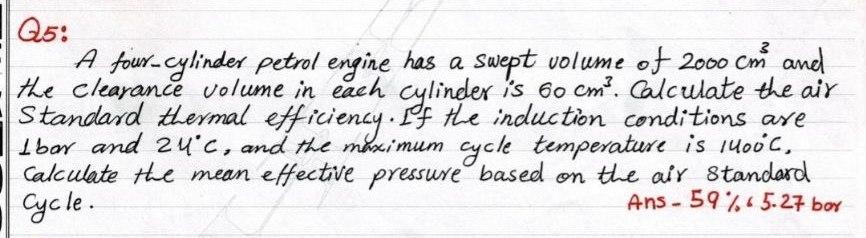 Solved Q5: A four-cylinder petrol engine has a swept volume | Chegg.com
