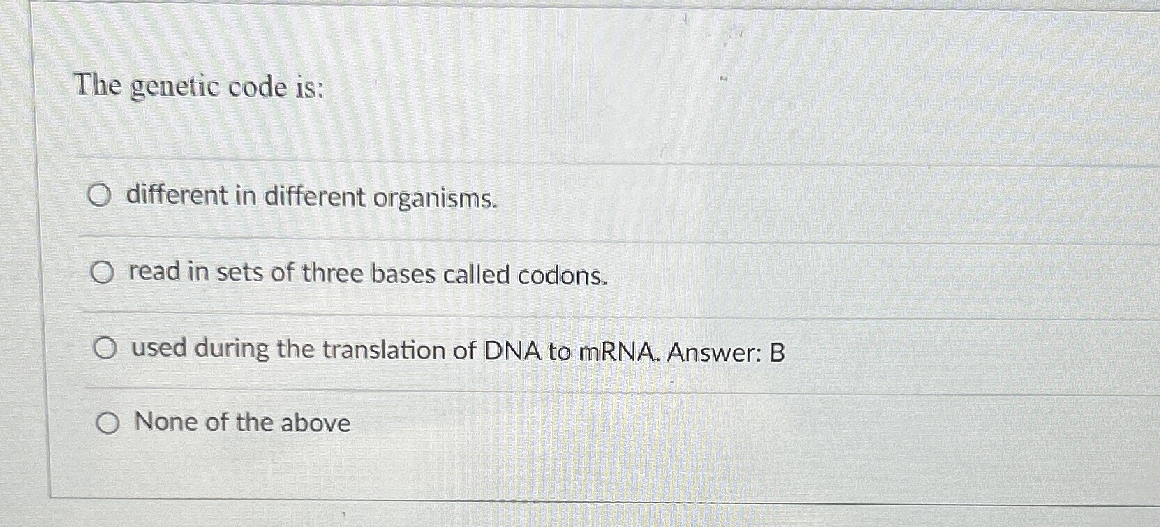 Solved The genetic code is:different in different | Chegg.com