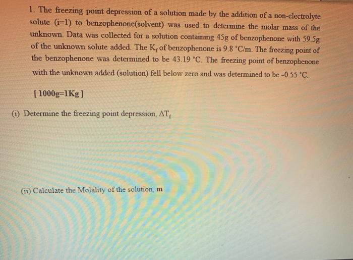 Solved 1. The freezing point depression of a solution made | Chegg.com