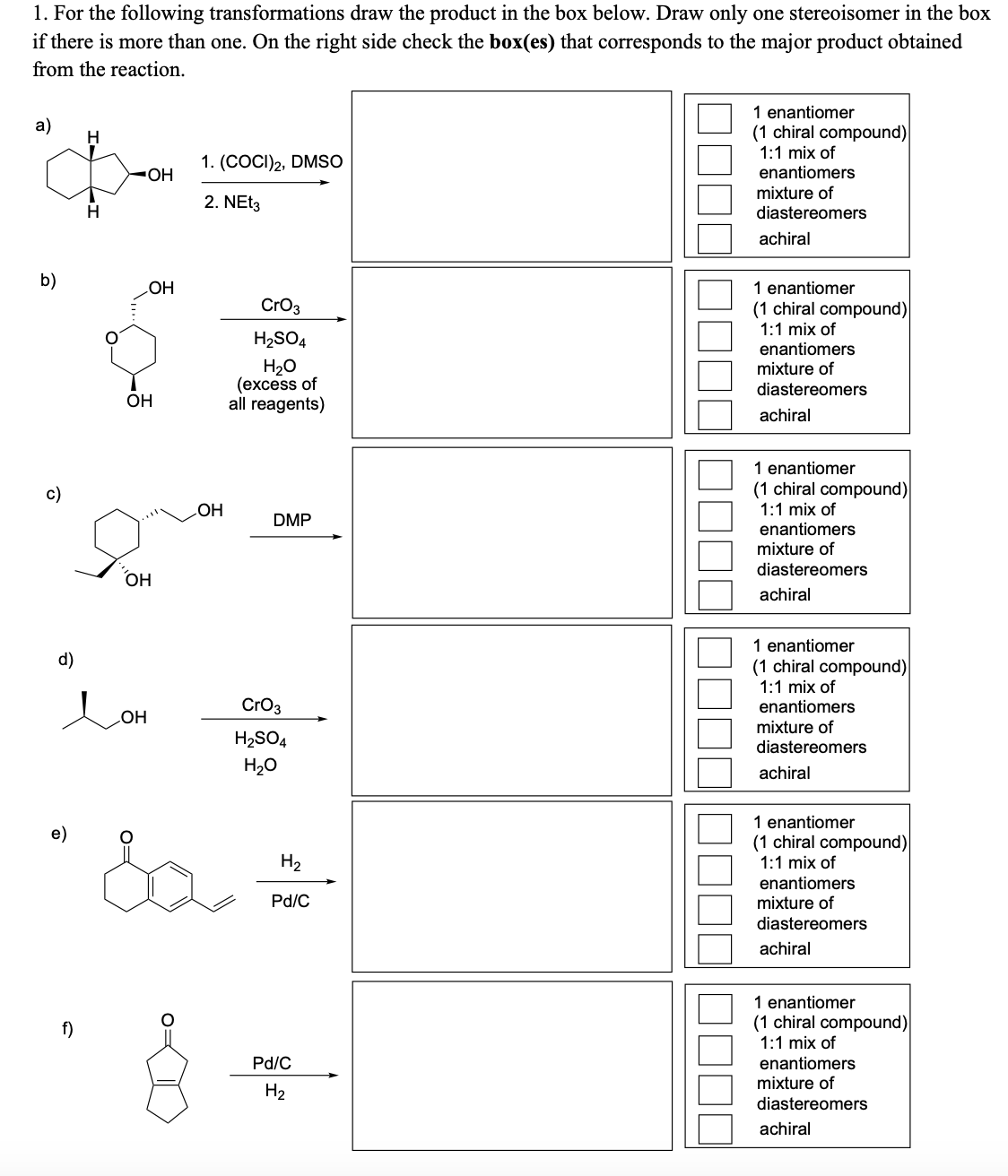 Solved For the following transformations draw the product in | Chegg.com