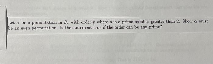 Solved Let α be a permutation in Sn with order p where p is | Chegg.com
