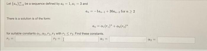 Solved Let {an}n=0∞ be a sequence defined by a0=1,a1=3 and | Chegg.com