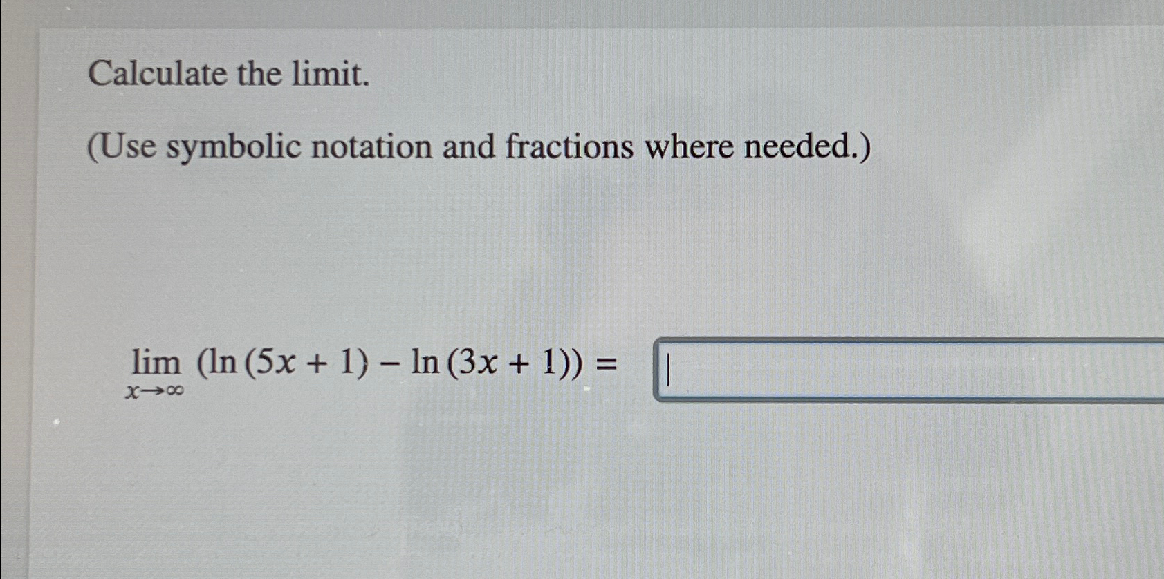 Solved Calculate The Limituse Symbolic Notation And 2204