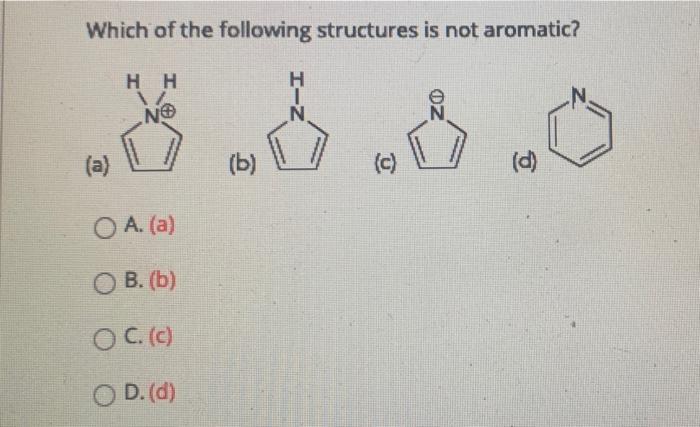 Solved Which of the following structures is not aromatic? HH | Chegg.com