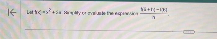 Solved Let f(x)=x2+36. Simplify or evaluate the expression | Chegg.com