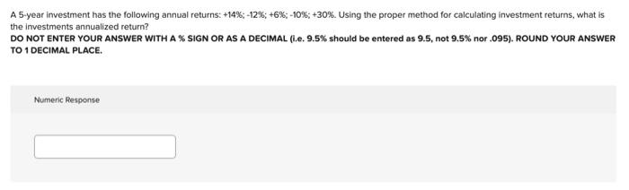 Solved A 5-year investment has the following annual returns: | Chegg.com