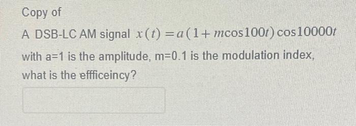 Solved A DSB-LC AM signal x(t)=a(1+mcos100t)cos10000t with | Chegg.com