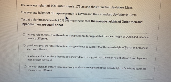Solved The average height of 100 Dutch men is 175cm and | Chegg.com