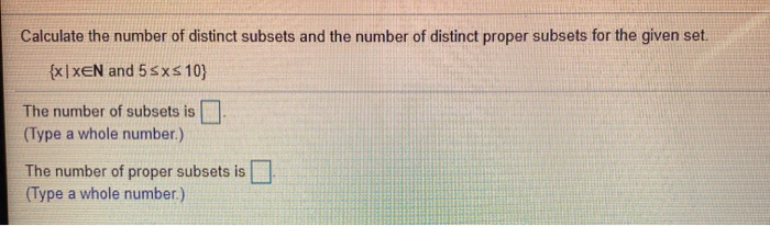 Solved Calculate the number of distinct subsets and the | Chegg.com