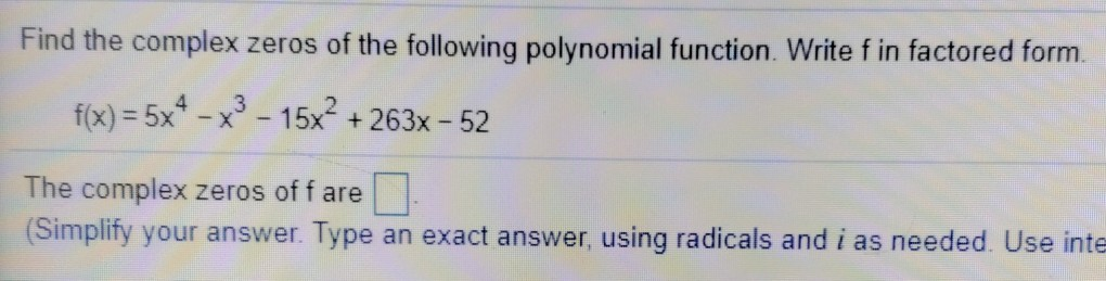 Solved Find the complex zeros of the following polynomial | Chegg.com