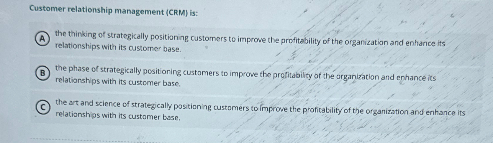 Solved Customer relationship management (CRM) ﻿is:the | Chegg.com