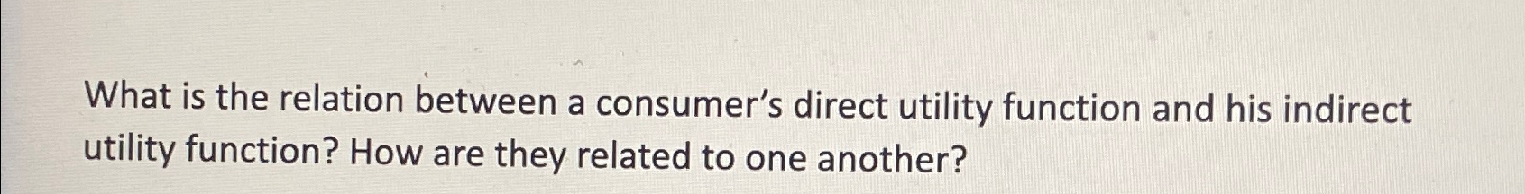 Solved What Is The Relation Between A Consumers Direct