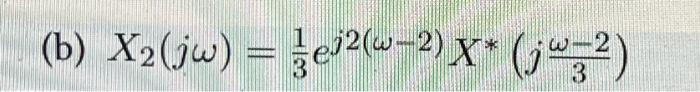 Solved Problem 4 (Using CTFT properties II). Suppose that | Chegg.com