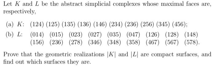 Let K and L be the abstract simplicial complexes | Chegg.com