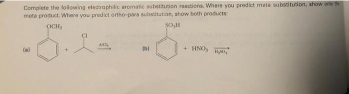 Solved Complete the following electrophilic aromatic | Chegg.com