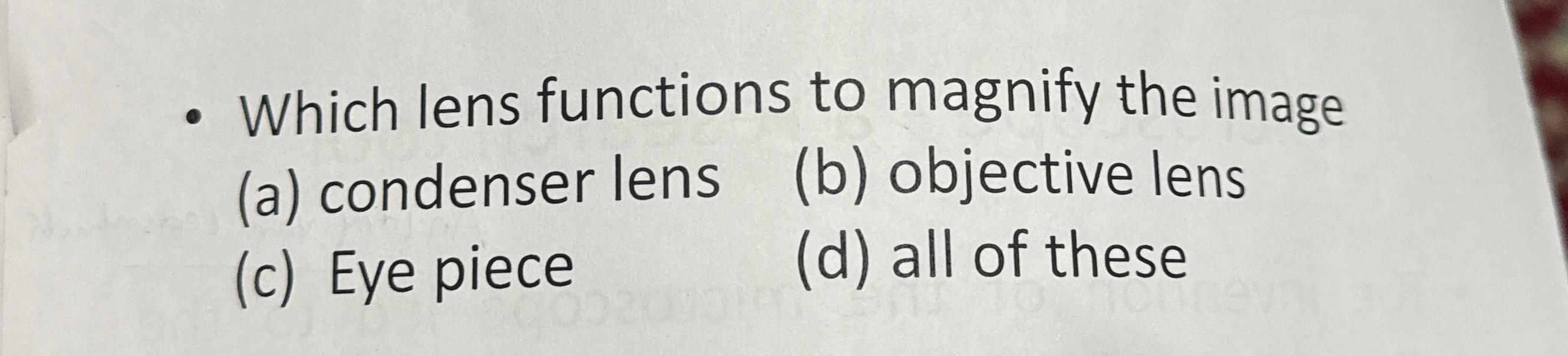 Solved Which lens functions to magnify the image(a) | Chegg.com
