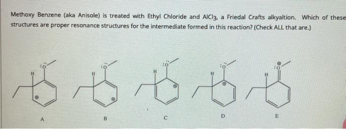Solved Methoxy Benzene (aka Anisole) is treated with Ethyl | Chegg.com