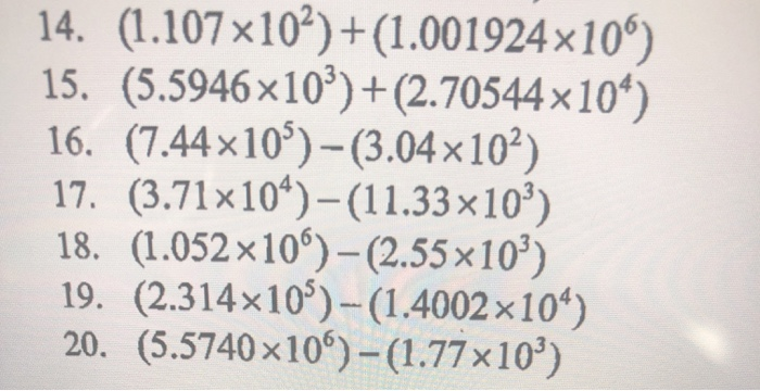 Solved 14. (1.107x10²)+(1.001924x10%) 15. (5.5946x103) + | Chegg.com
