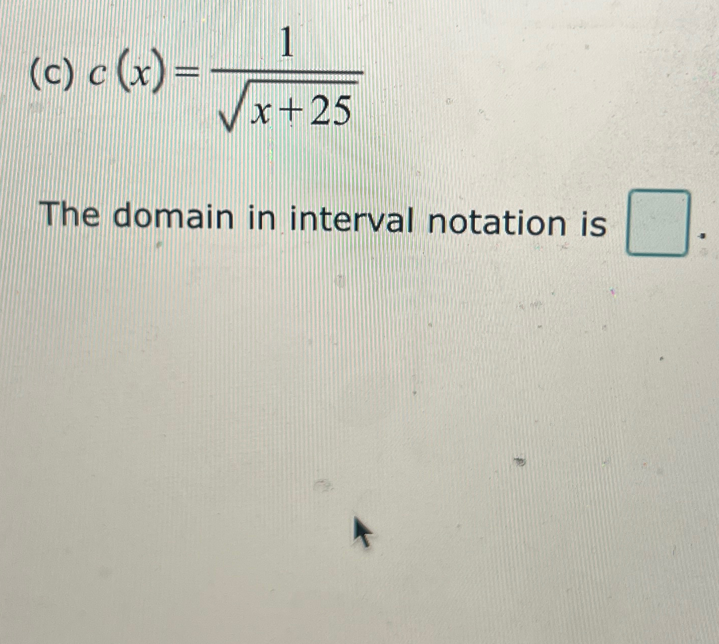 Solved c(x)=1x+252The domain in interval notation is | Chegg.com