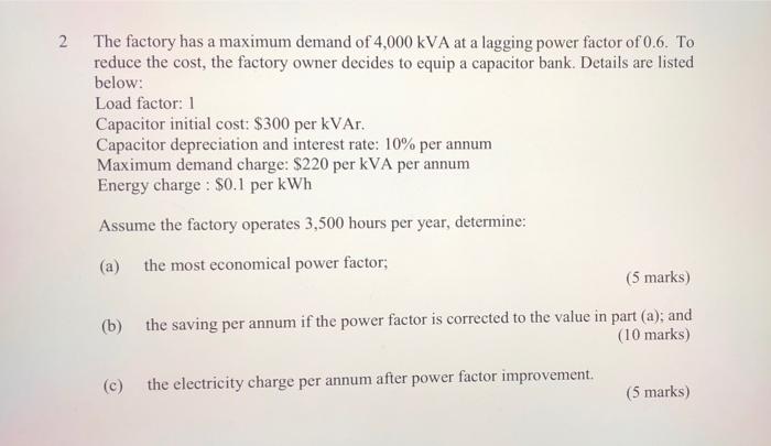 Solved 2 The factory has a maximum demand of 4,000 KVA at a | Chegg.com