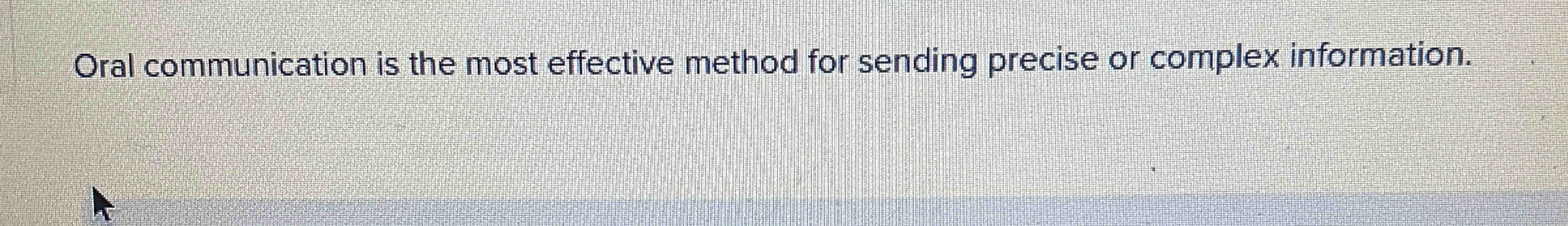 Solved Oral communication is the most effective method for | Chegg.com