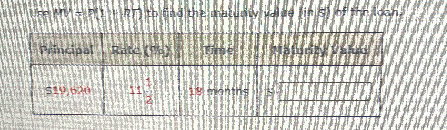 Solved Use MV=P(1+RT) ﻿to find the maturity value (in $) ﻿of | Chegg.com
