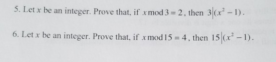 Solved 5. Let x be an integer. Prove that, if x mod 3 = 2, | Chegg.com