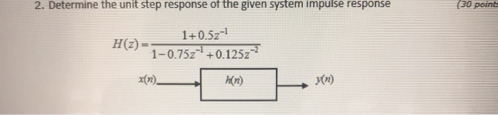 Solved 2. Determine the unit step response of the given | Chegg.com