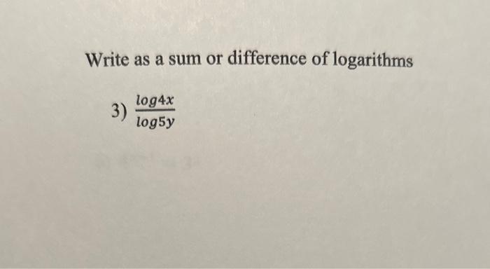 Solved Write as a sum or difference of logarithms 3) | Chegg.com