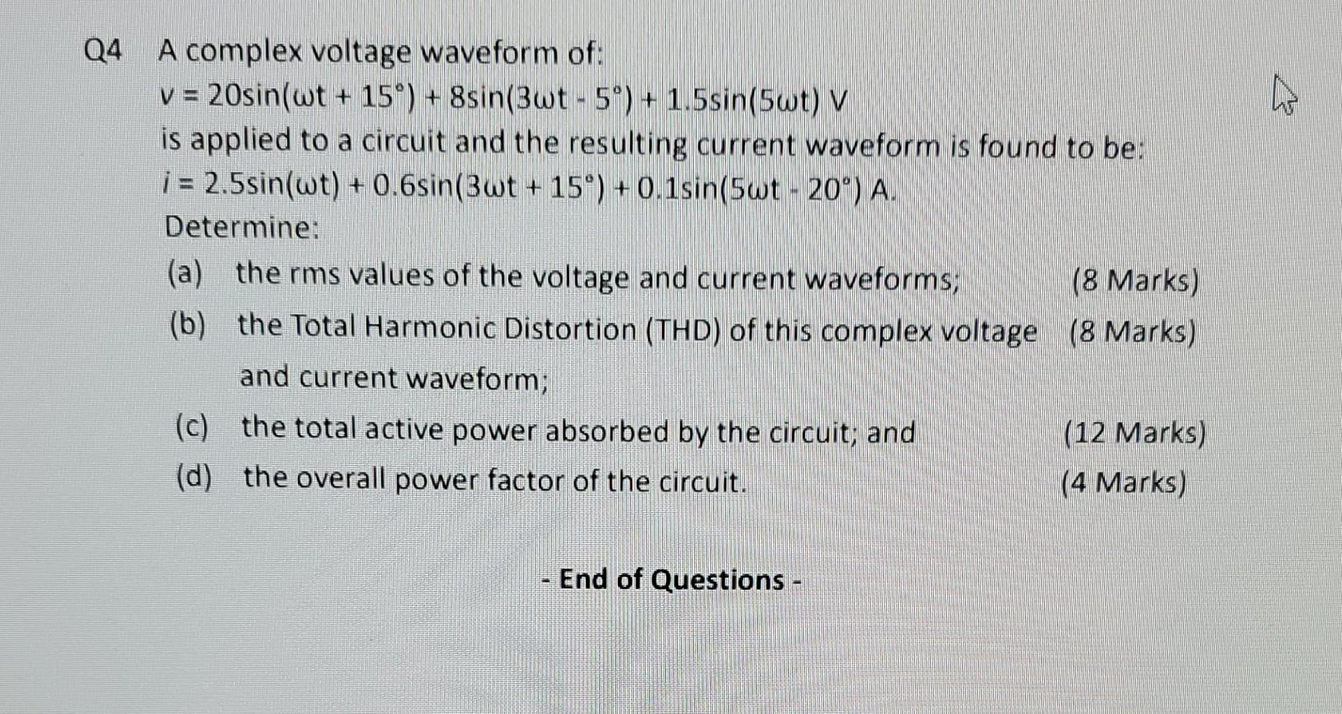 Solved Q4 W A complex voltage waveform of: v = 20sin(wt + | Chegg.com
