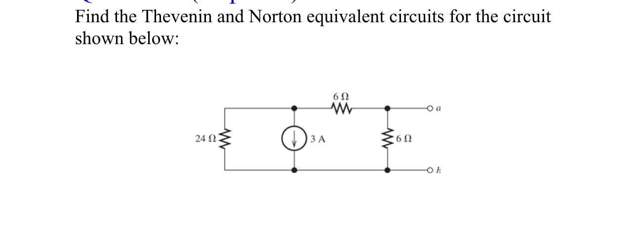 Solved Find the Thevenin and Norton equivalent circuits for | Chegg.com