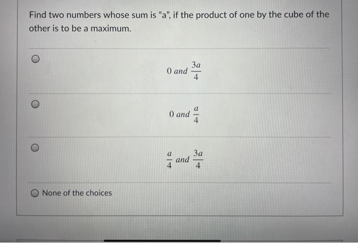 Solved Find two numbers whose sum is "a", if the product of | Chegg.com