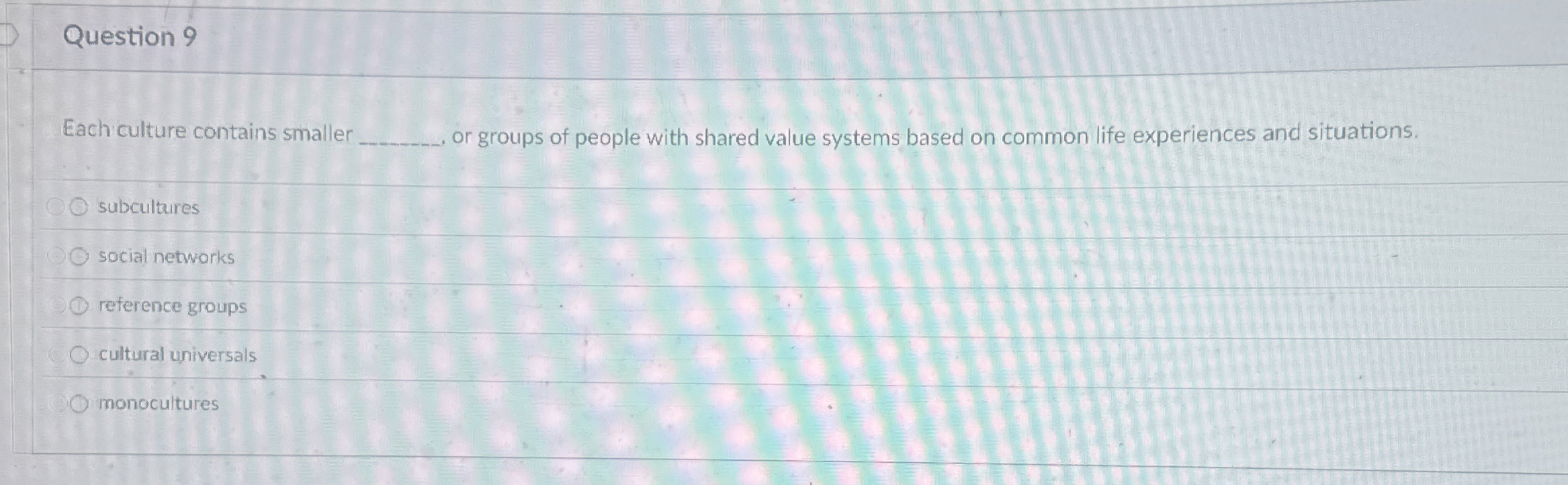 Solved Question 9Each culture contains smalle ﻿or groups | Chegg.com