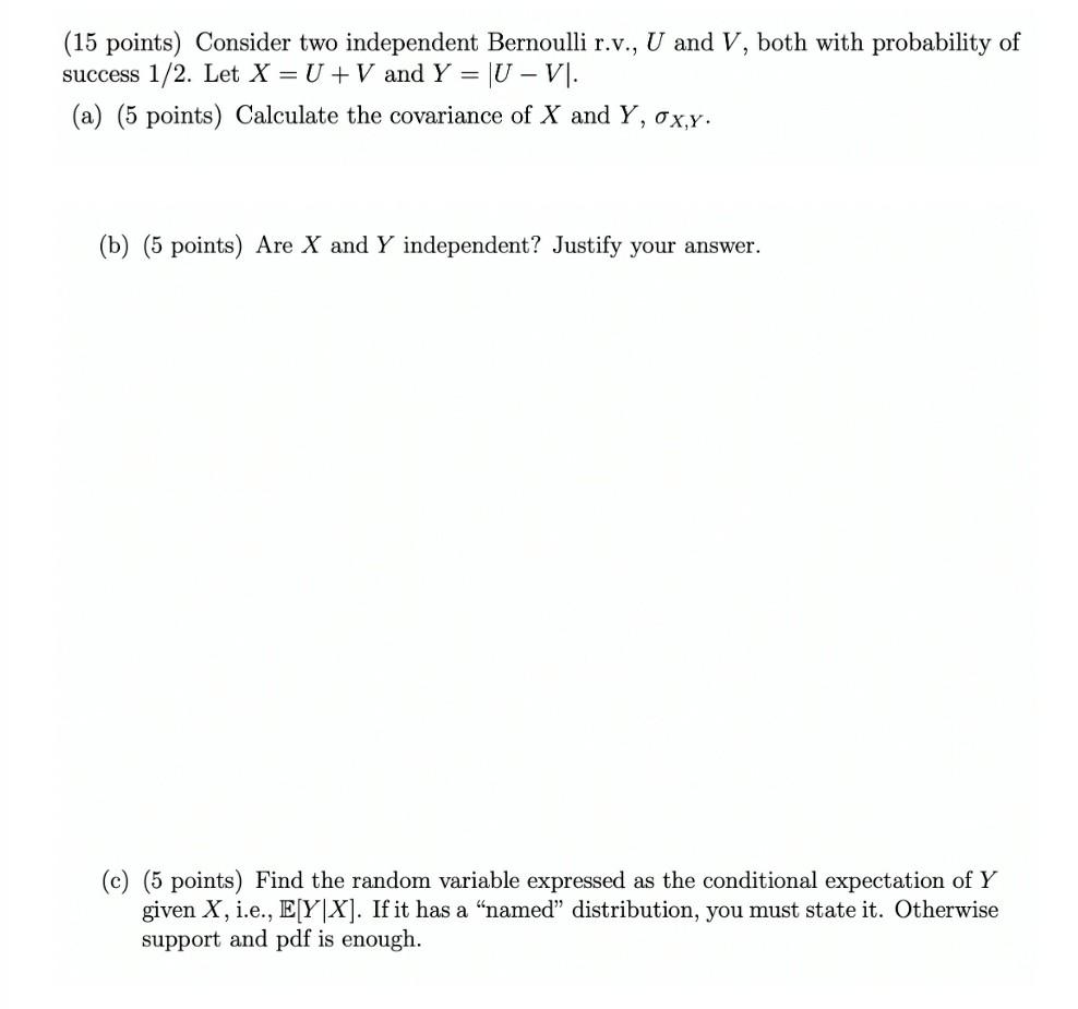 Solved (15 points) Consider two independent Bernoulli r.v., | Chegg.com