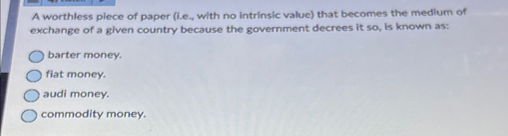 Solved A worthless piece of paper (i.e., ﻿with no intrinsic | Chegg.com