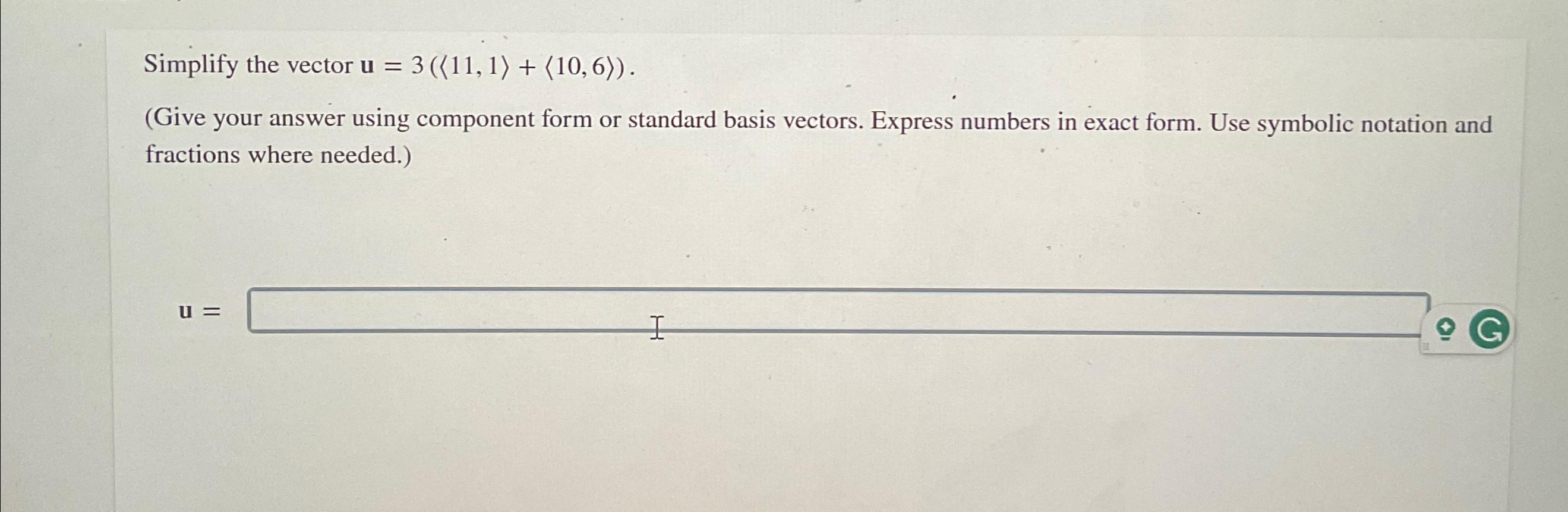Solved Simplify the vector u=3((:11,1:)+(:10,6:)).(Give your | Chegg.com