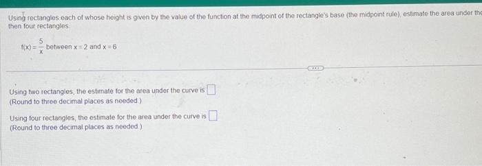 Solved Using rectangles each of whose height is given by the | Chegg.com