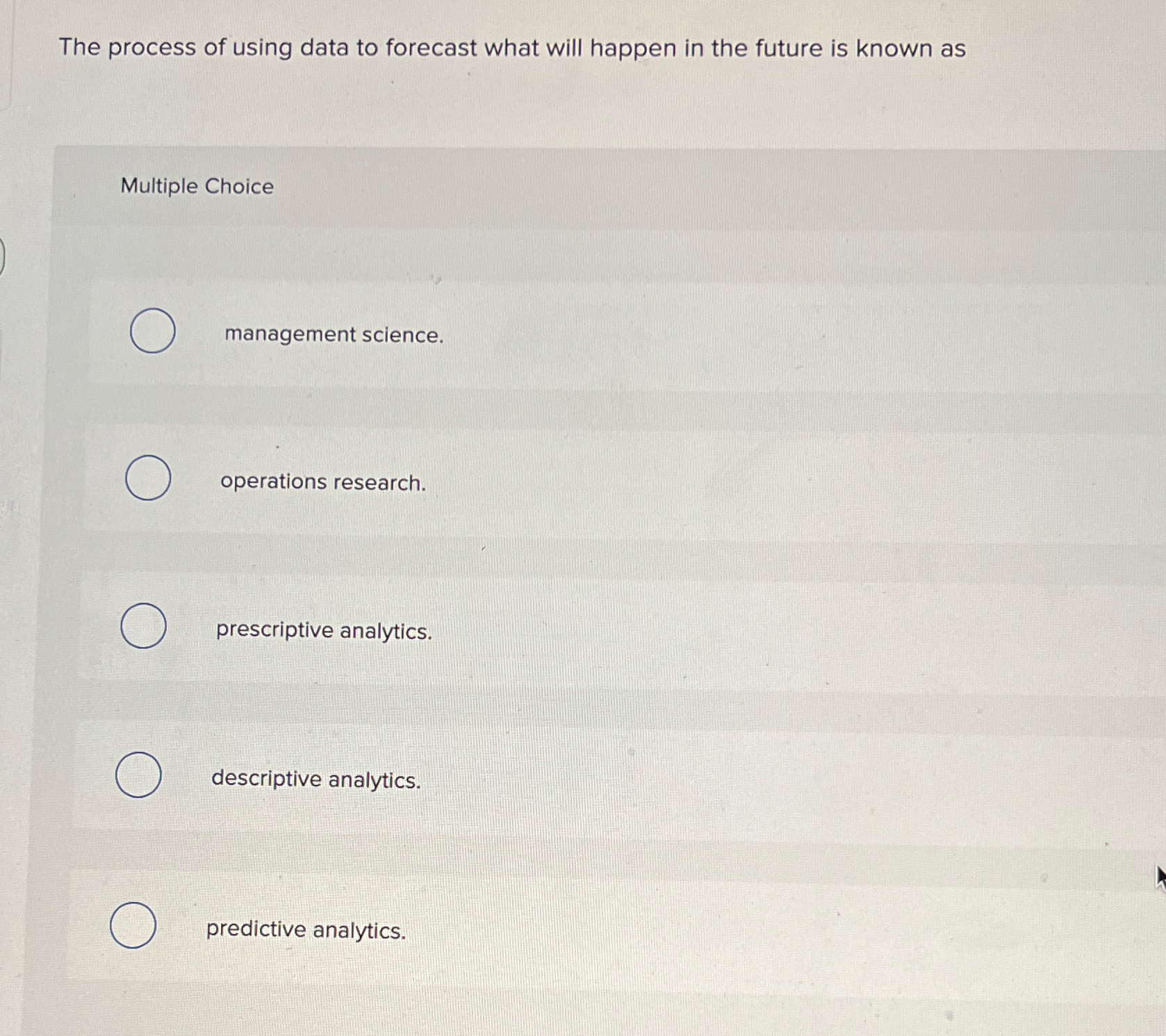 Solved The process of using data to forecast what will | Chegg.com