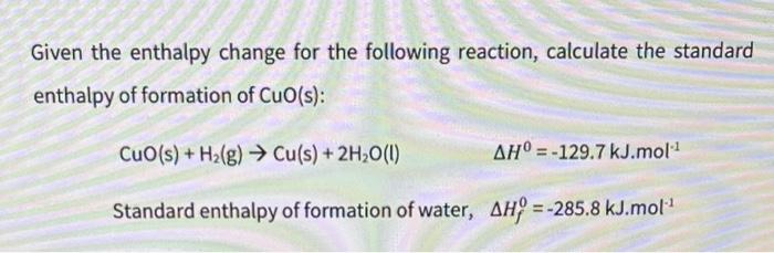 Solved Given the enthalpy change for the following reaction, | Chegg.com