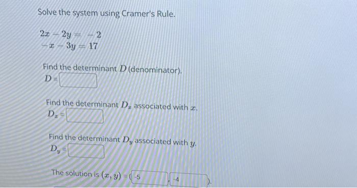 Solved Solve the system using Cramer's Rule. 2x−2y=−2x−3y=17 | Chegg.com