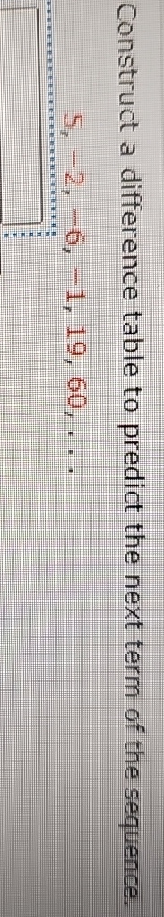 Construct a difference table to predict the next term | Chegg.com