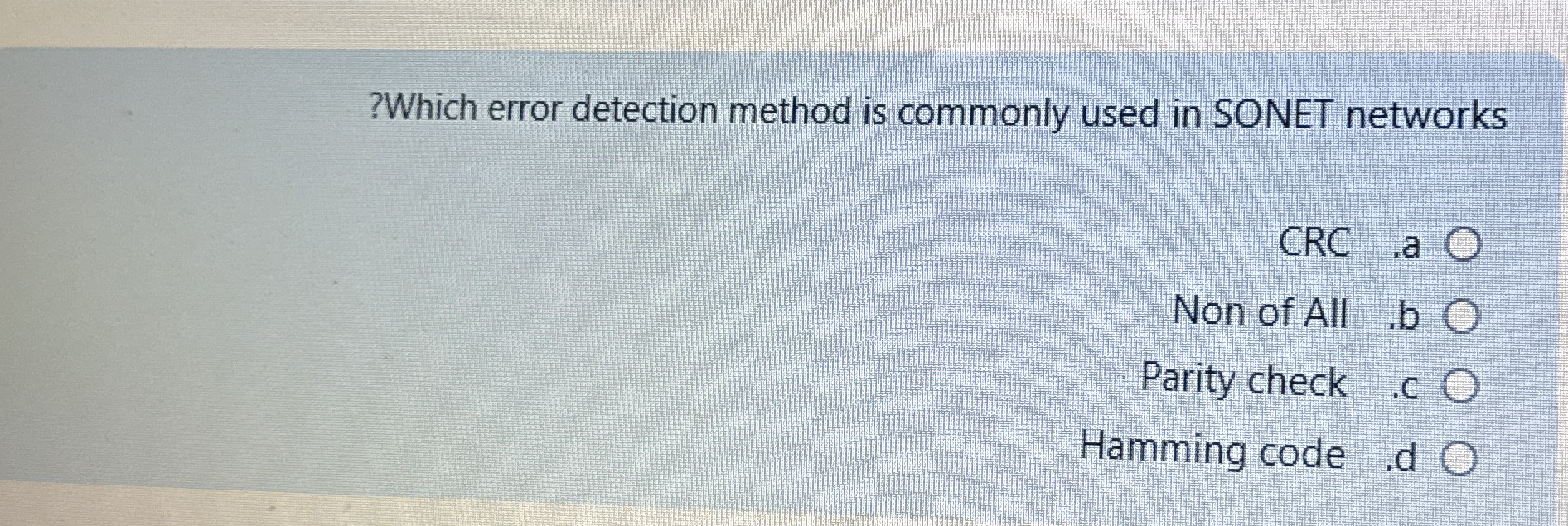 Solved ?Which error detection method is commonly used in | Chegg.com